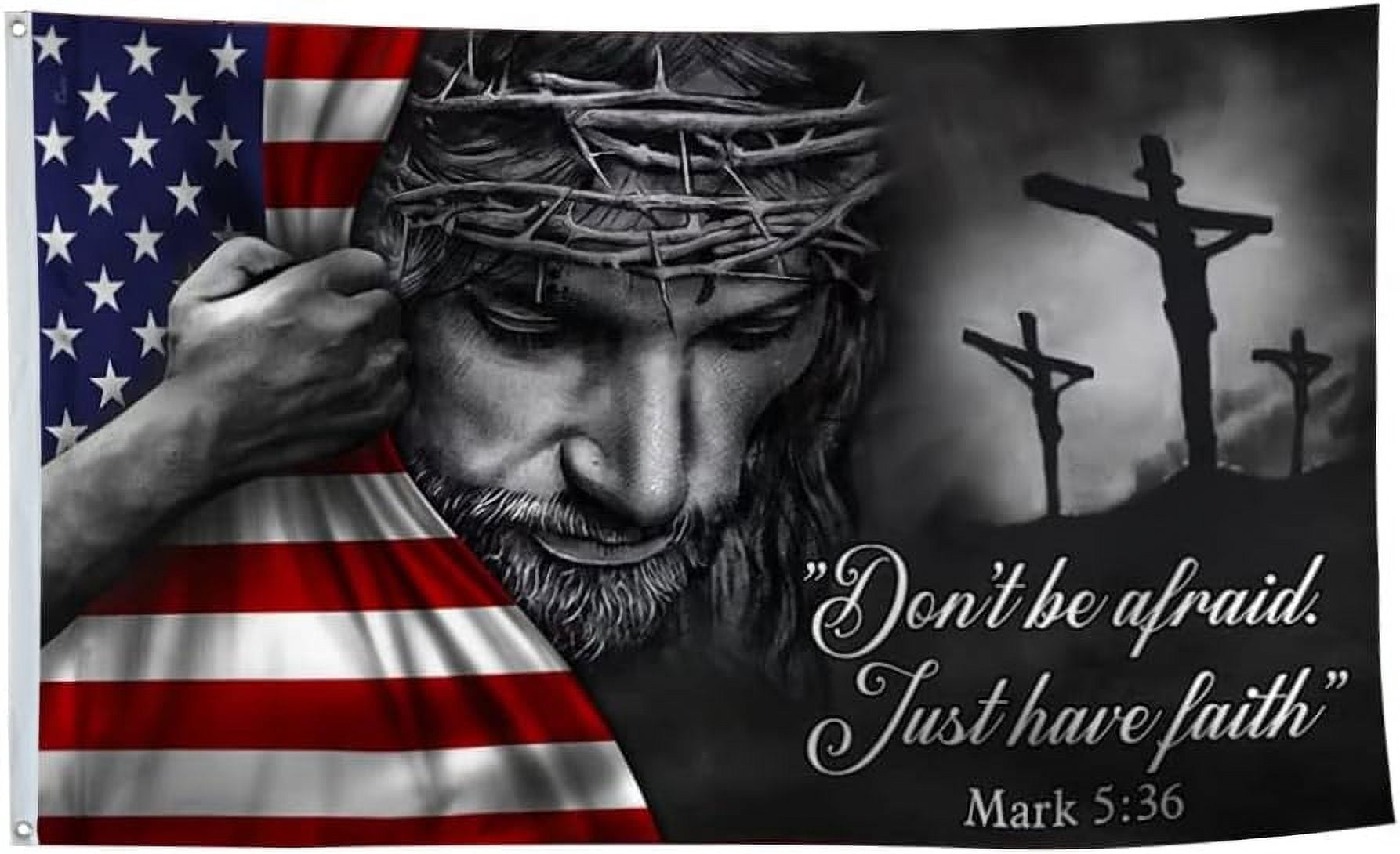 Don't Be Afraid Just Have Faith One Nation Under God Christian Jesus ...