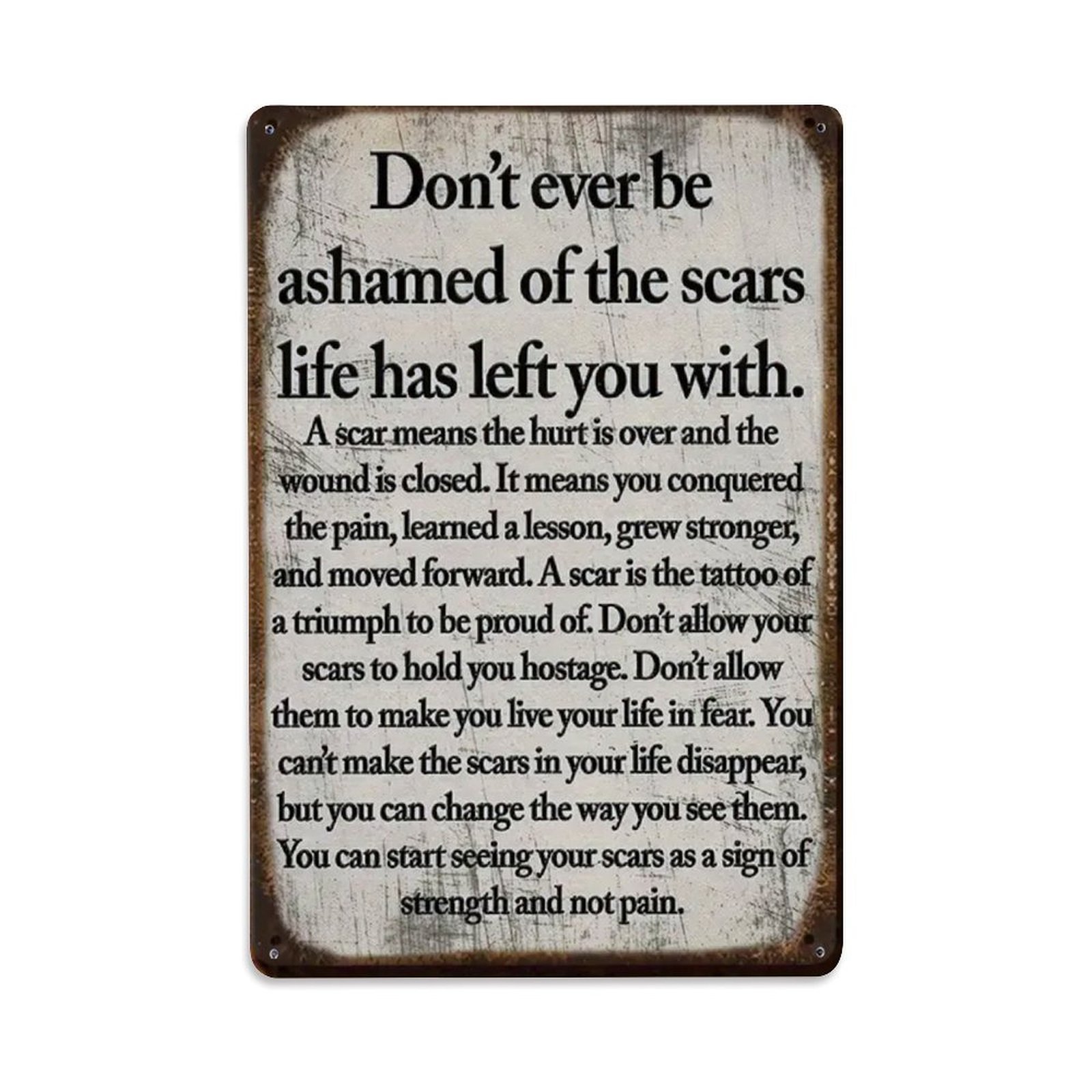 Don't Be Ashamed of The Scars Tin Sign Vintage Metal Sign Office Living ...