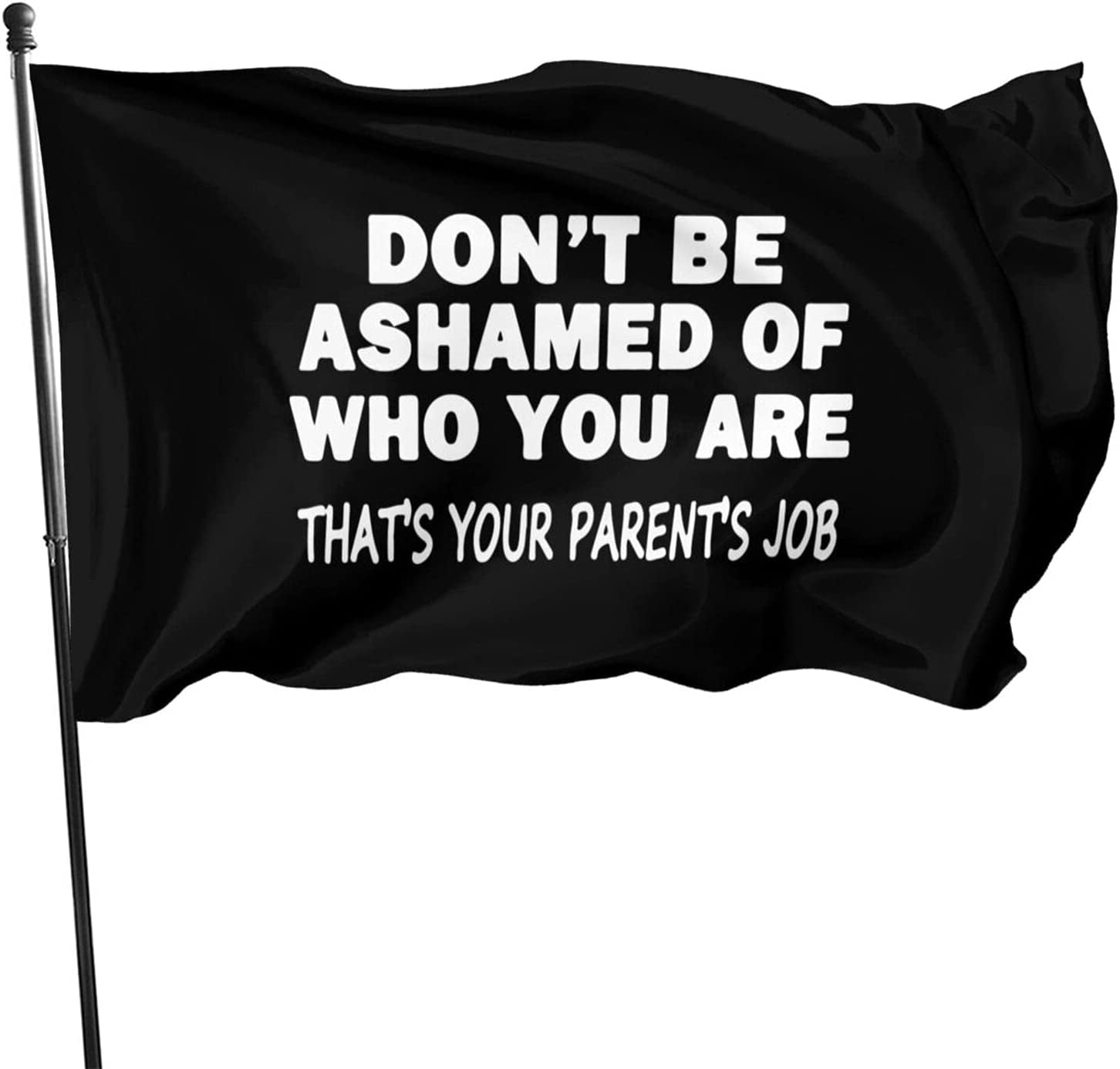 Don't Be Ashamed of Who You are Slogan 3x5 Ft Outdoor Banner House ...