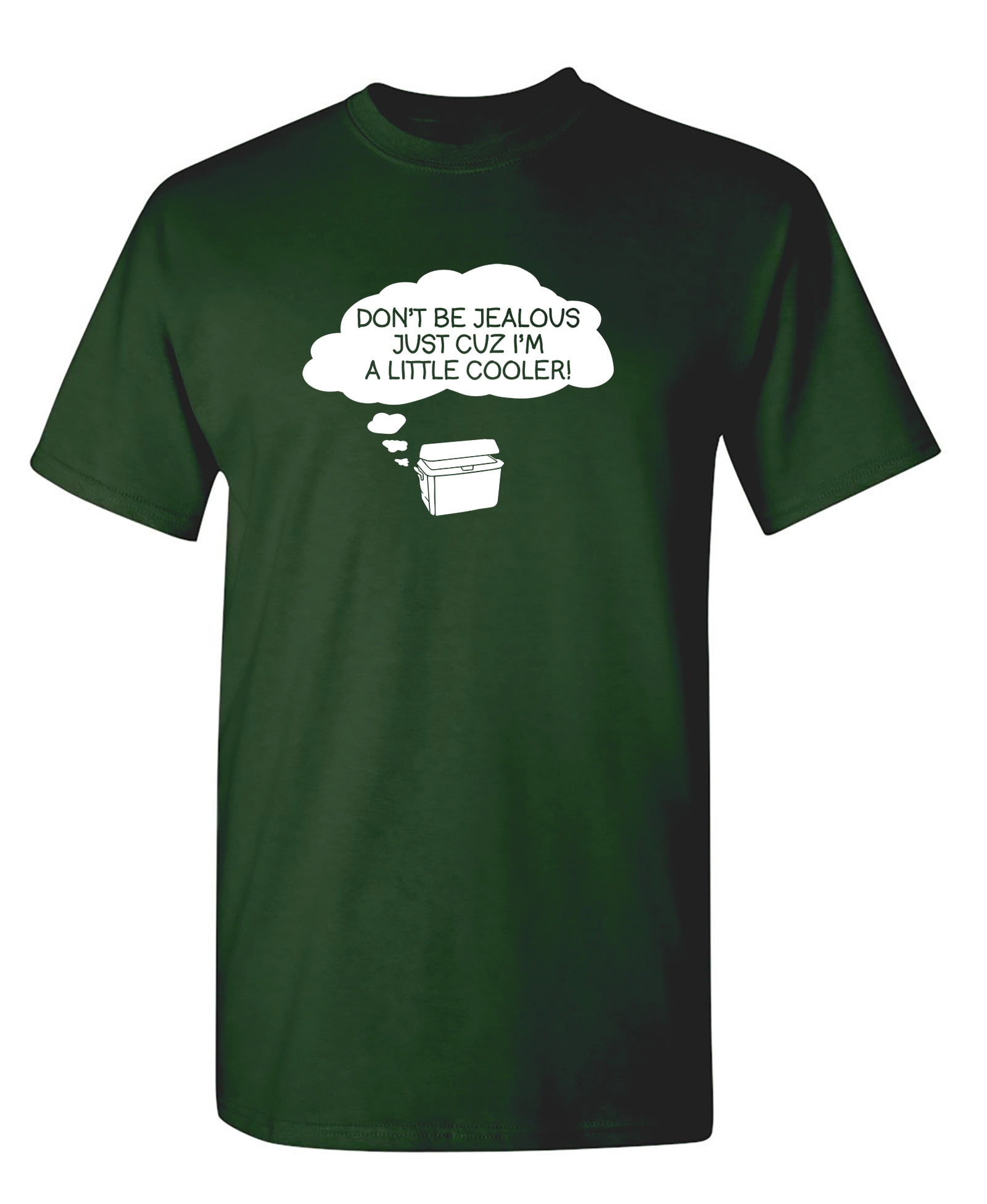 Don't Be Jealous Just Cuz I'm a Little Cooler Graphic Tees Novelty Meme ...