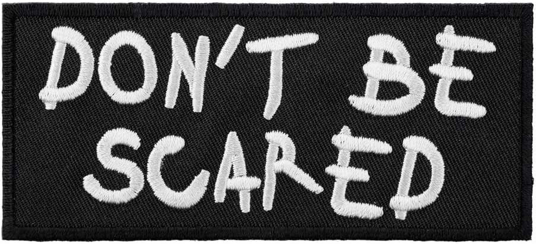 Don't Be Scared Patch, Funny Sayings Patches - Walmart.com