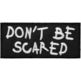 Don't Be Scared Patch, Funny Sayings Patches - Walmart.com