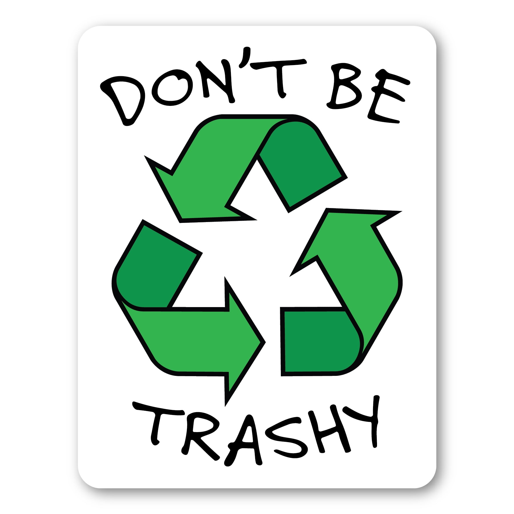 “Don’t Be Trashy” Decal Recycle Symbol - Walmart.com