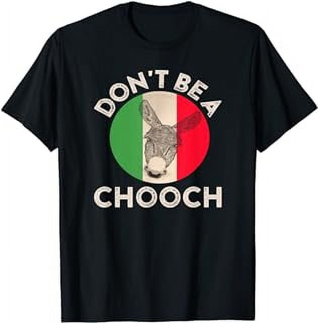 Don't Be a Chooch Funny Italian Slang Flag Donkey Jackass T-Shirt ...