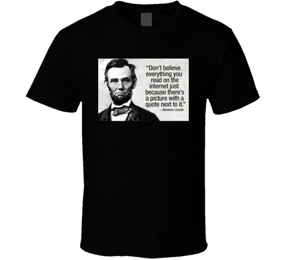 Don't Believe Everything You Read Abraham Lincoln Quote Meme Funny ...