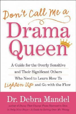Pre-Owned Don't Call Me a Drama Queen!: A Guide for the Overly ...