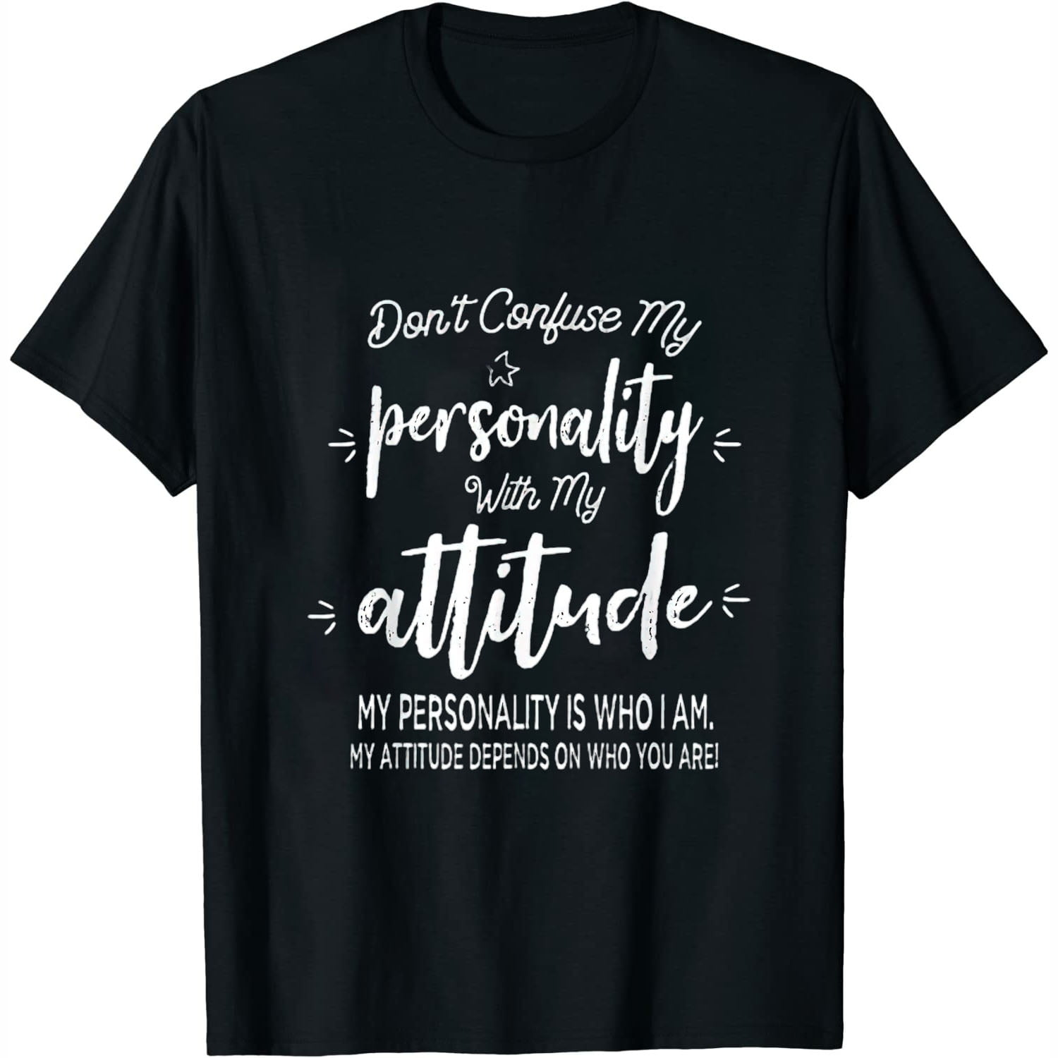 Don't Confuse My Personality With My Attitude Humorous Quote Womens T ...