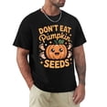 Don’t Eat Pumpkin Seeds Men's Cotton HD Print Short Sleeve T-Shirt Crew ...