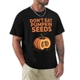 Don’t Eat Pumpkin Seeds Men's Cotton HD Print Short Sleeve T-Shirt Crew ...