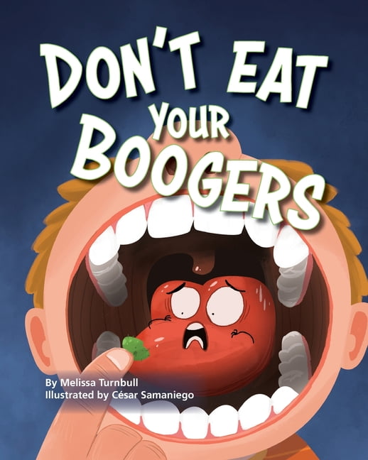 Don't Eat Your Boogers (Paperback) - Walmart.com