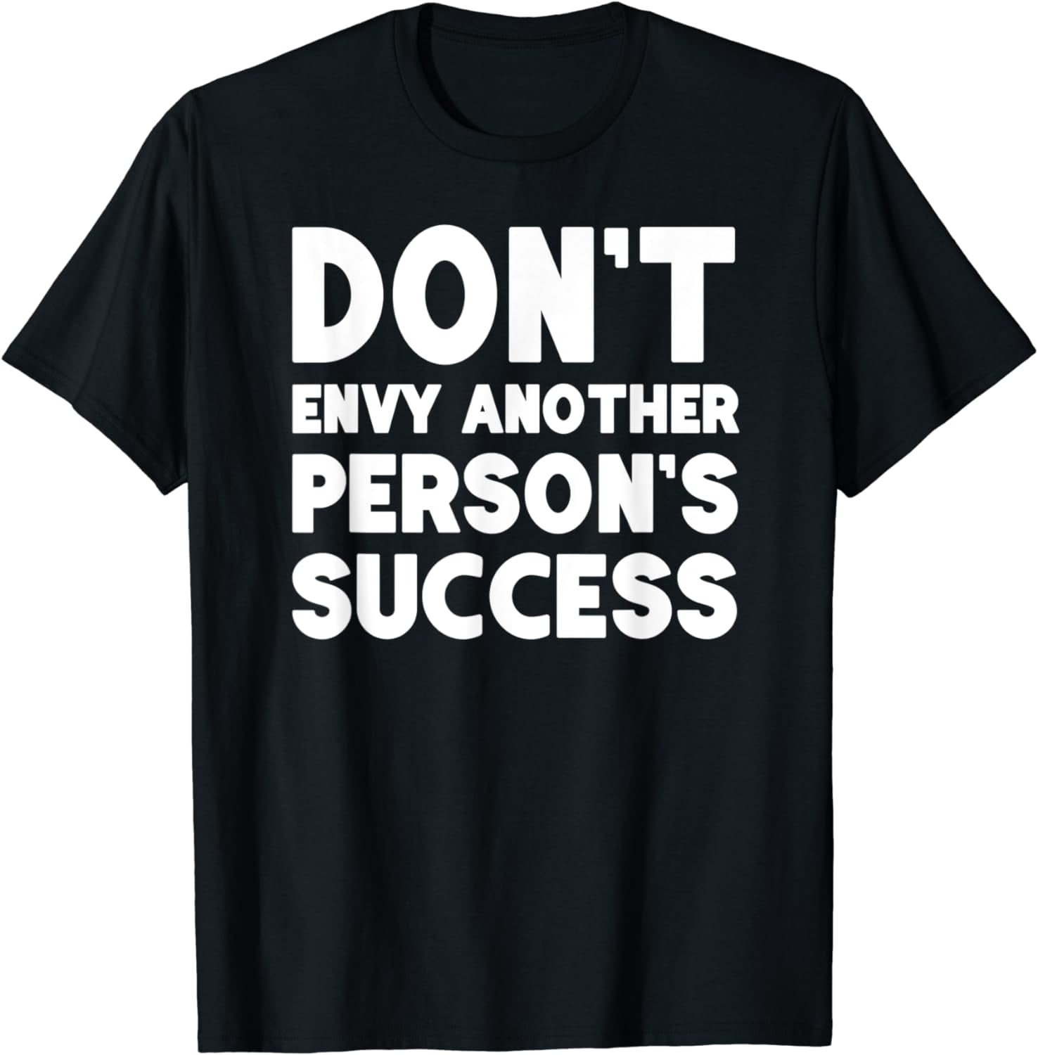Don't Envy Another Person's Success Shirt Motivation T-Shirt - Walmart.com