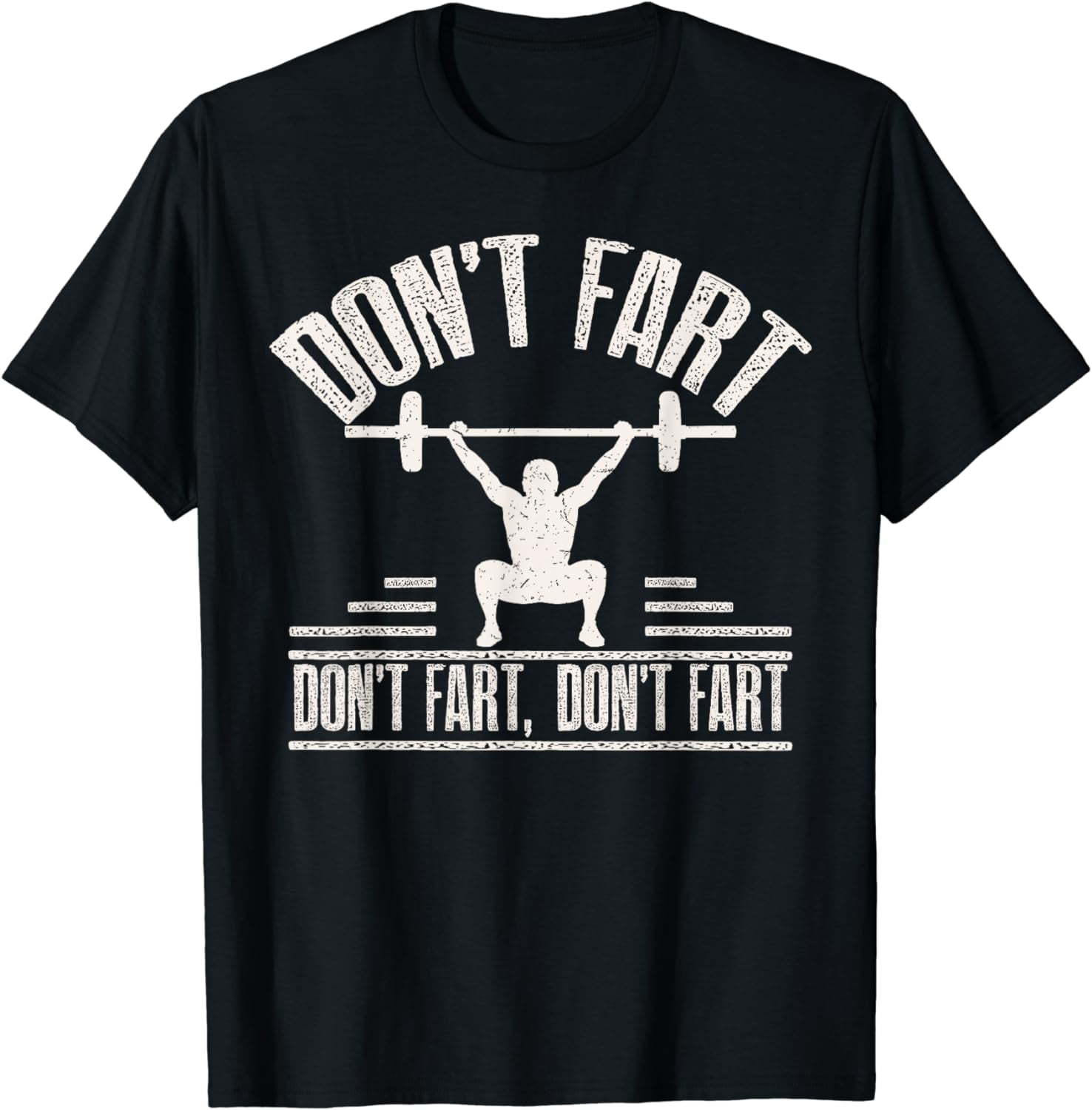 Don't Fart Funny Fitness Gym Workout Weights Squat T-Shirt - Walmart.com