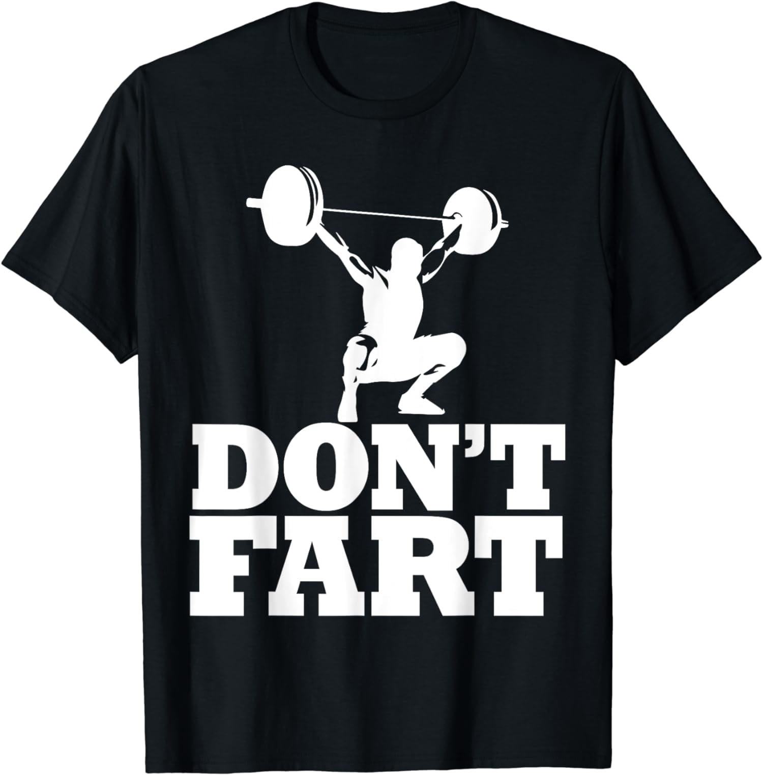 Don't Fart Funny Lifting Humor Lift Heavy Motivational Gym T-Shirt ...