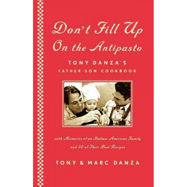 Pre-Owned Don't Fill Up on the Antipasto : Tony Danza's Father-Son ... Pre-Owned Don't Fill Up on the Antipasto : Tony Danza's Father-Son ...