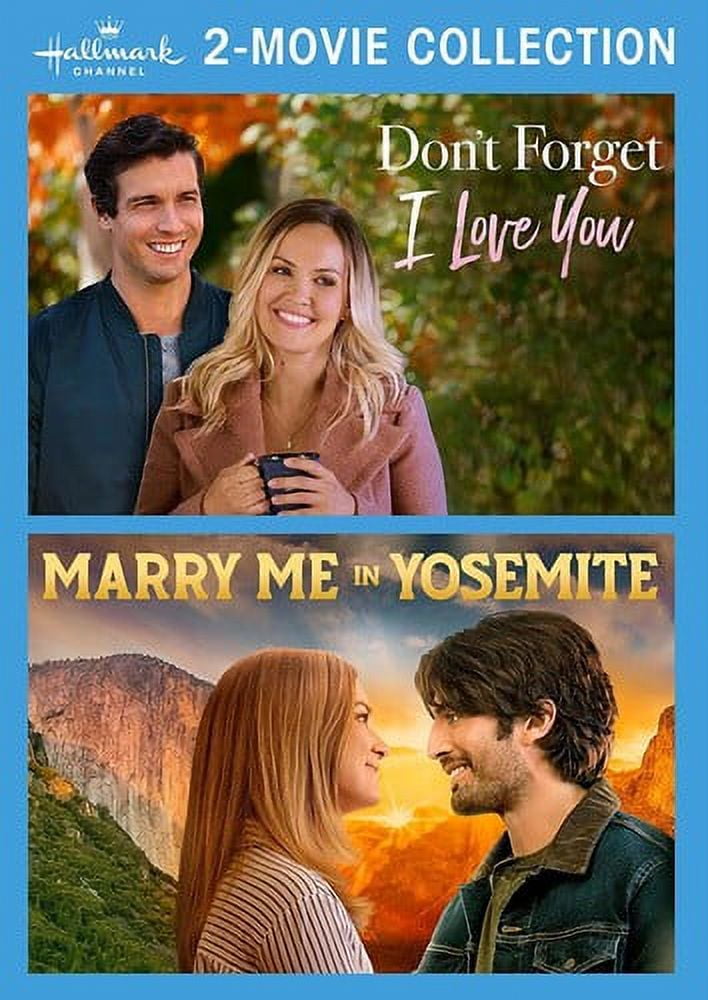 Don't Forget I Love You / Marry Me in Yosemite (Hallmark Channel 2 ...