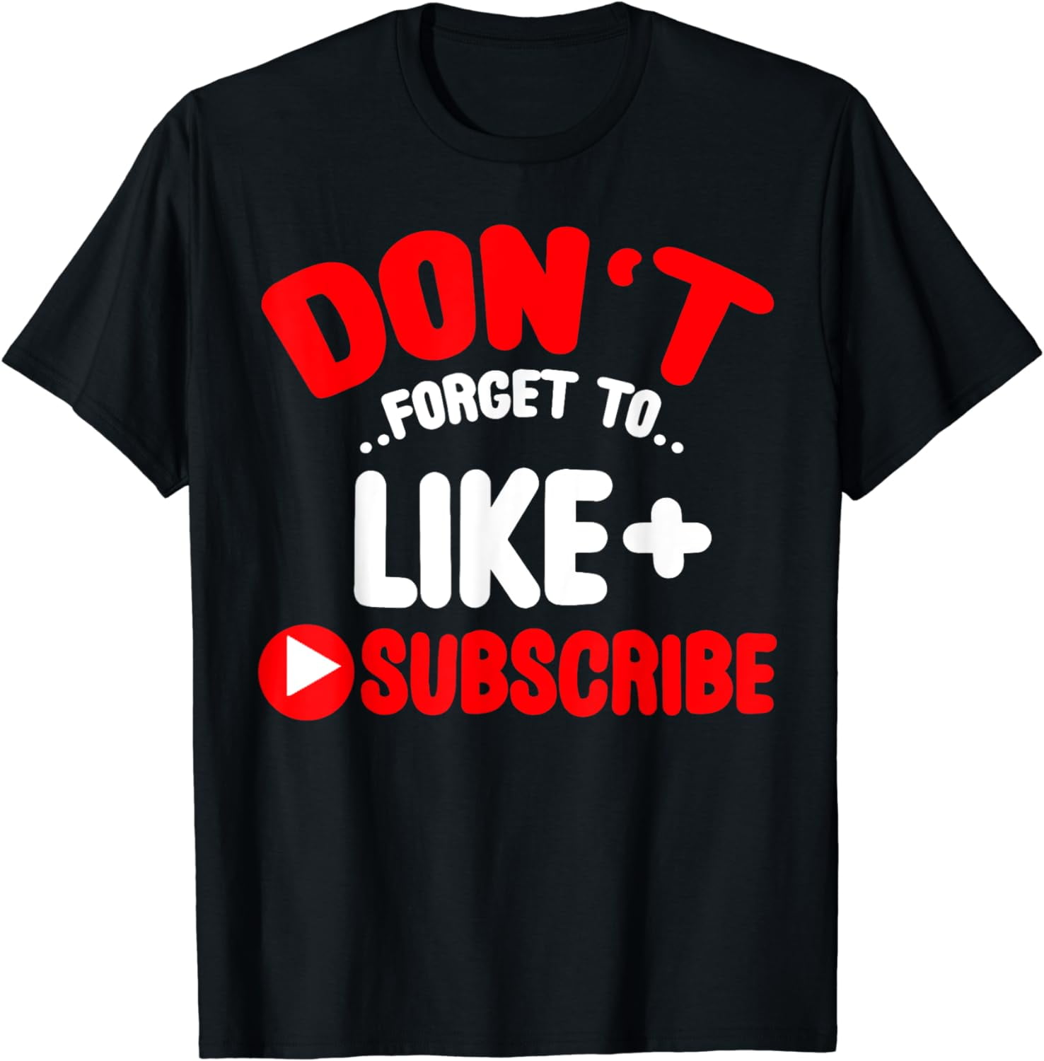 Don’t Forget To Like And Subscribe Social Media Influencer T-Shirt ...