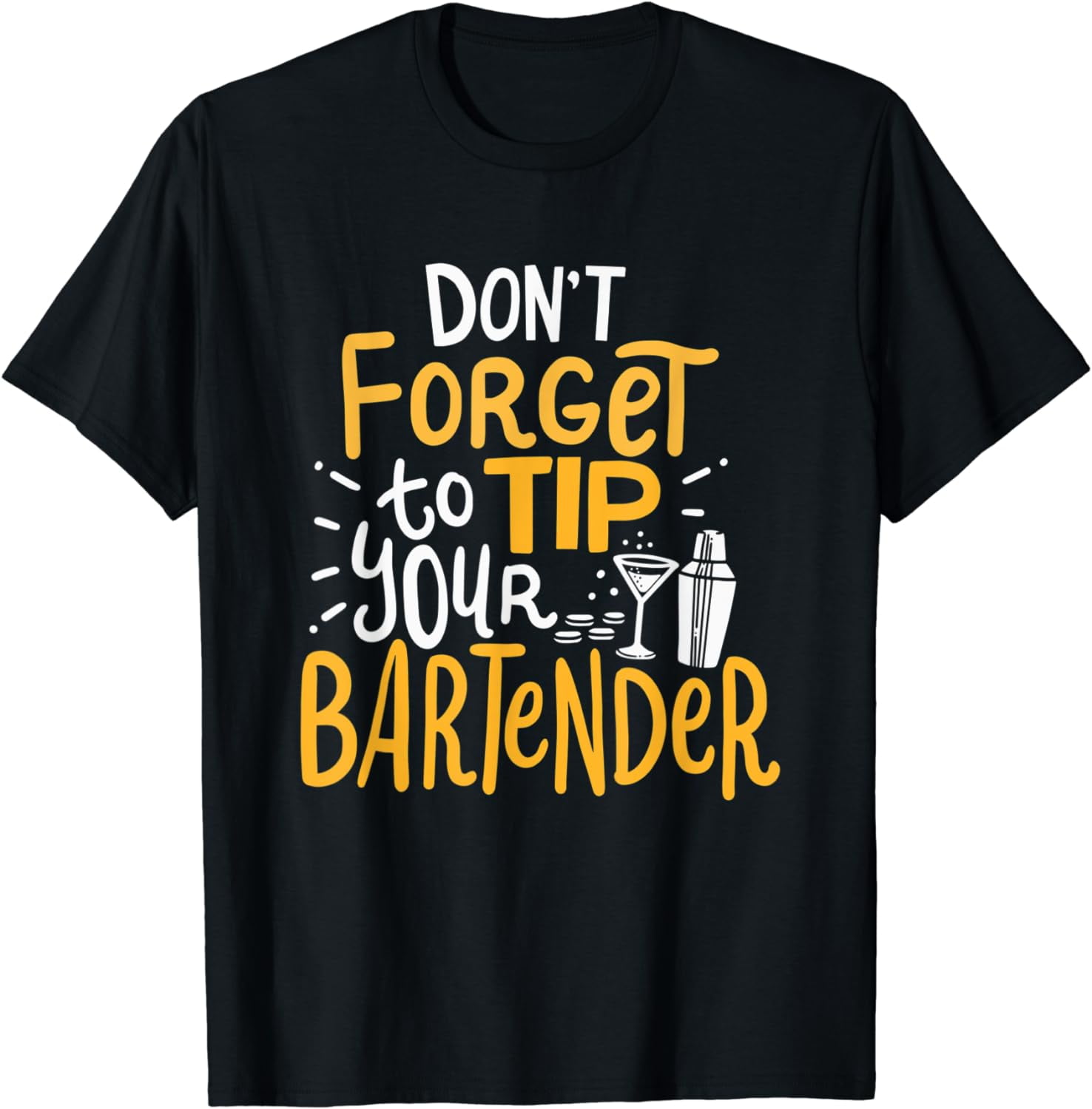 Don't Forget To Tip Your Bartender for Funny Bartender T-Shirt ...