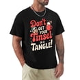Don’t Get Your Tinsel In A Tangle Men's Cotton HD Print Short Sleeve T ...