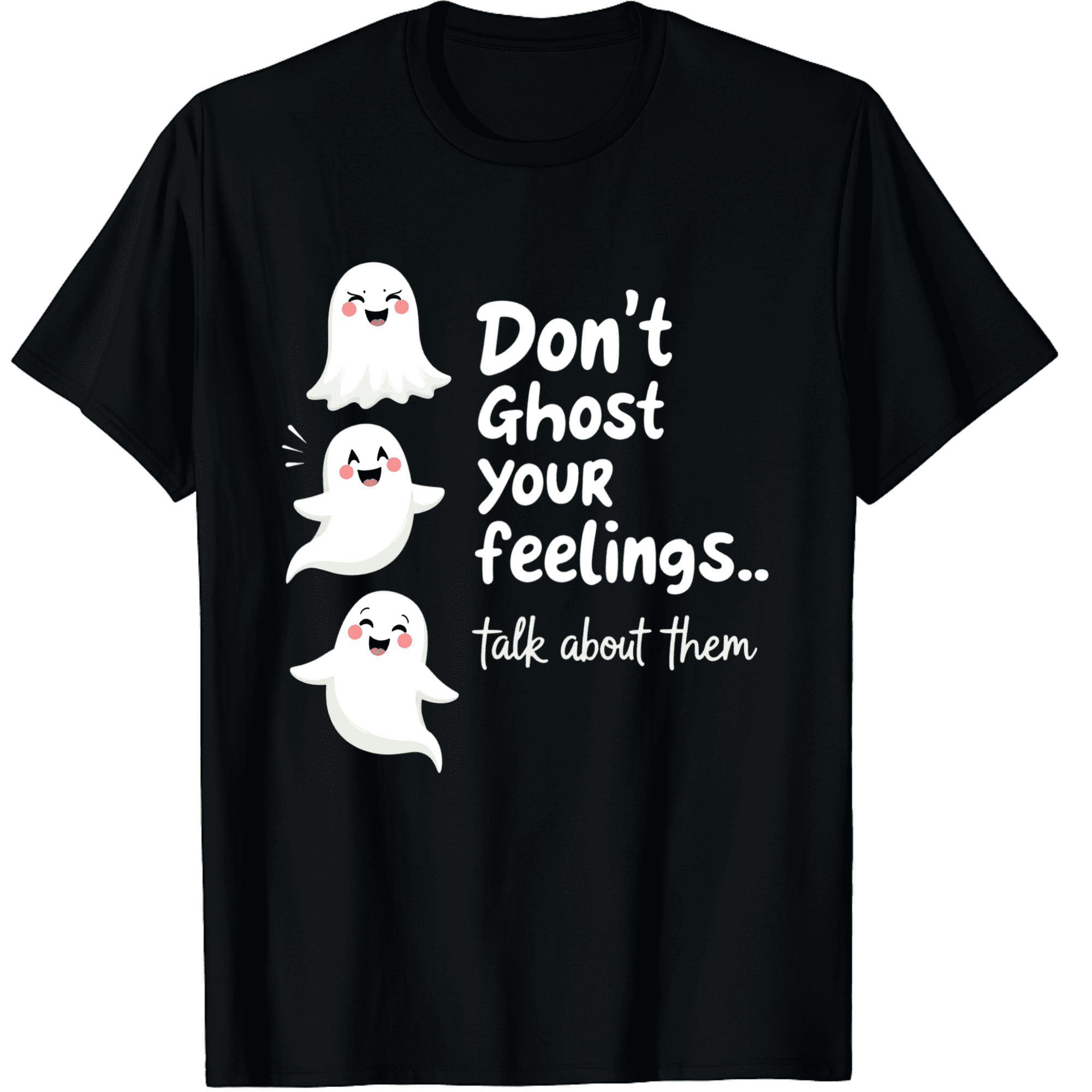Don't Ghost Your Feelings Mental Health Awareness Halloween Graphic ...