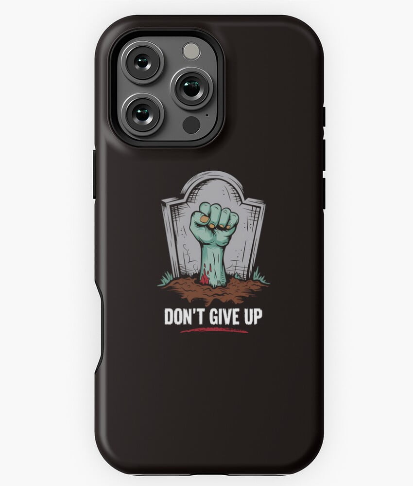 Don't Give Up Zombie Gravestone Fist Phone Case for iPhone 16 15 14 13 ...