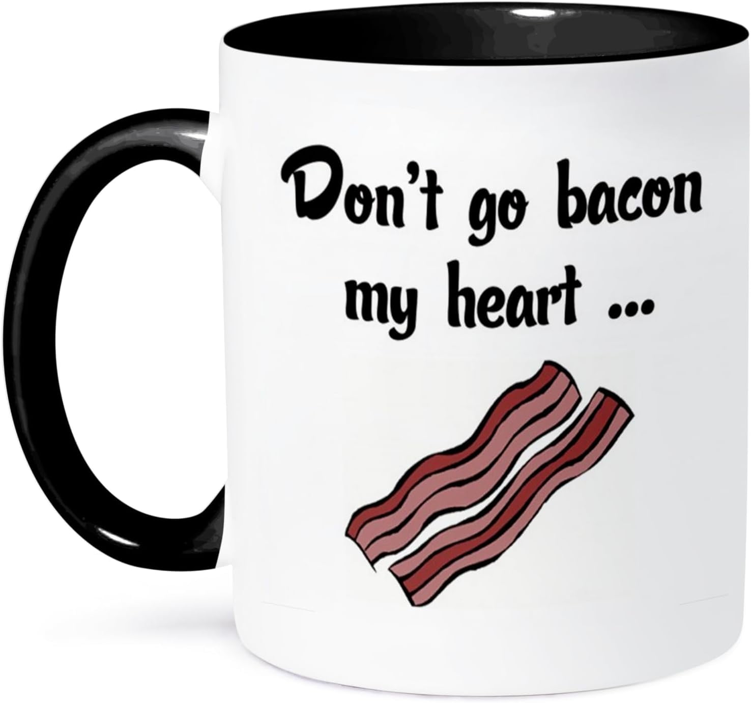Don't Go Bacon My Heart Two Tone Mug, 11 oz, Black,Ceramic mugs, mugs ...