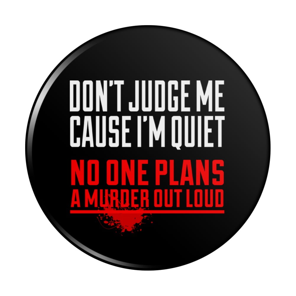 Don't Judge Me Cause I'm Quiet No One Plans a Murder Out Loud Funny Compact Pocket Purse Hand ...