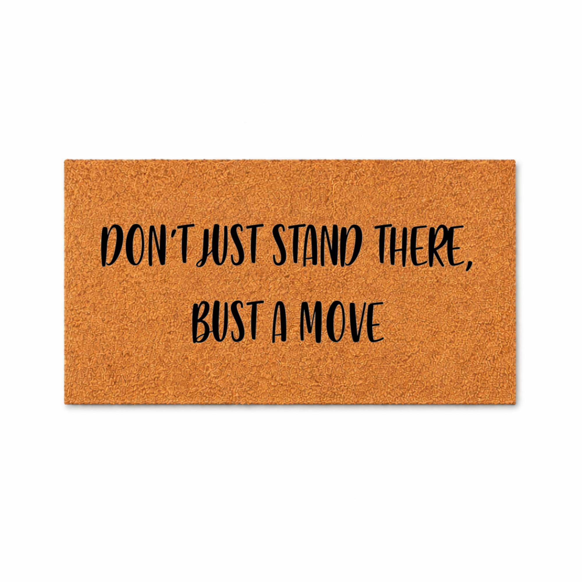 Don’t Just Stand There, Bust a Move, Funny Doormat, Welcome Mat ...