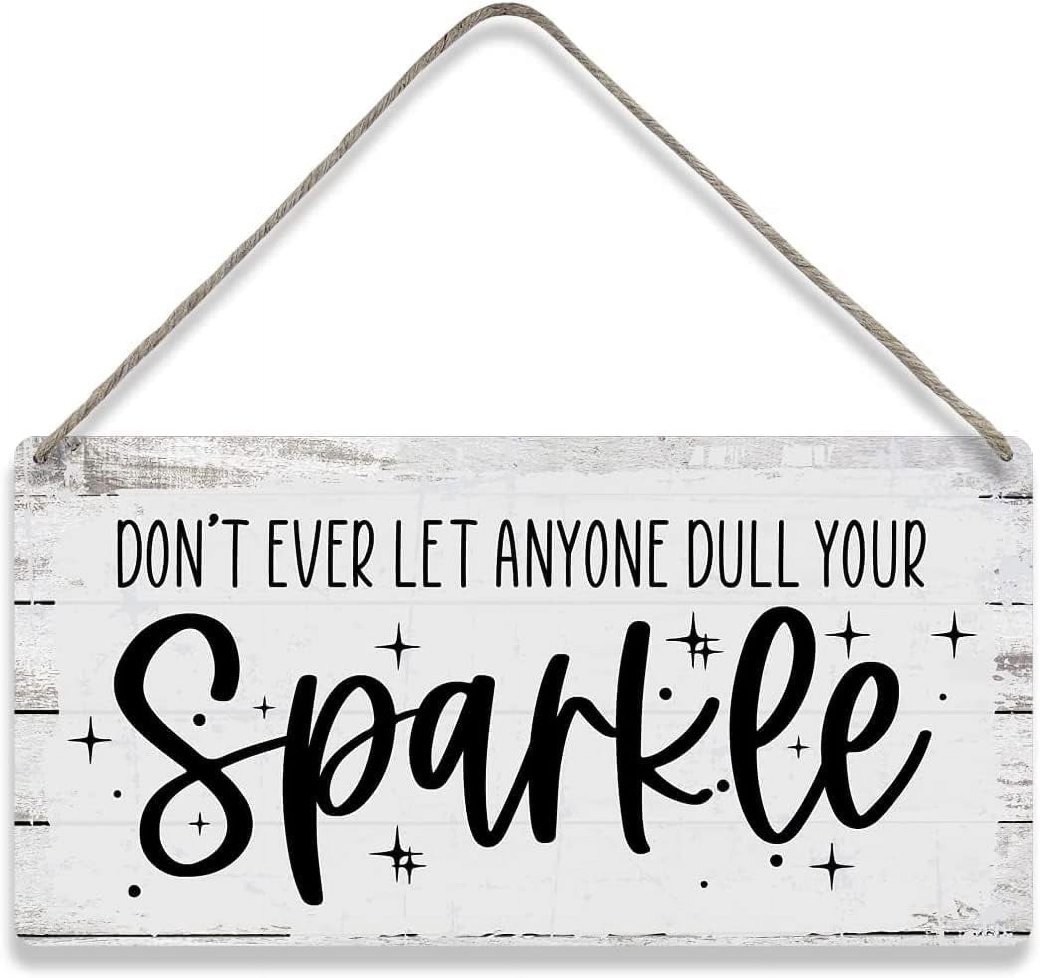 Don't Let Anyone Ever Dull Your Sparkle Inspirational Sayings Positive ...