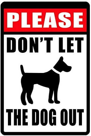 Don't Let Dog Out Sign Durable Weather Proof Metal Signs 8x12 Inch High ...