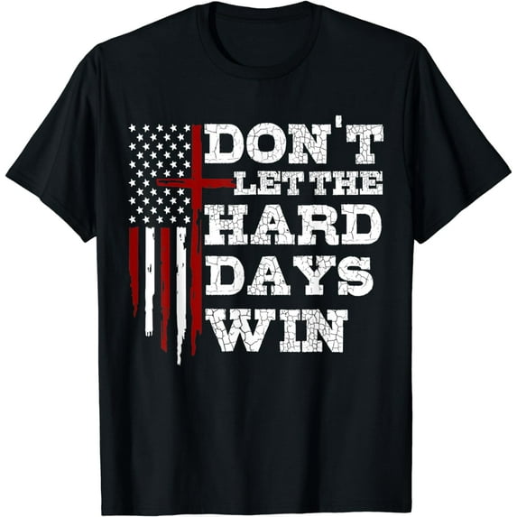 Don't Let the Hard Days Win Men Inspirational Mental Health T-Shirt T ...