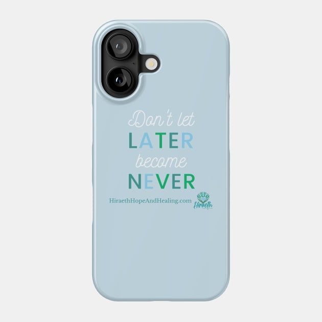 Don't Let Later Become Never Motivational Quote Case for iPhone 11,12 ...