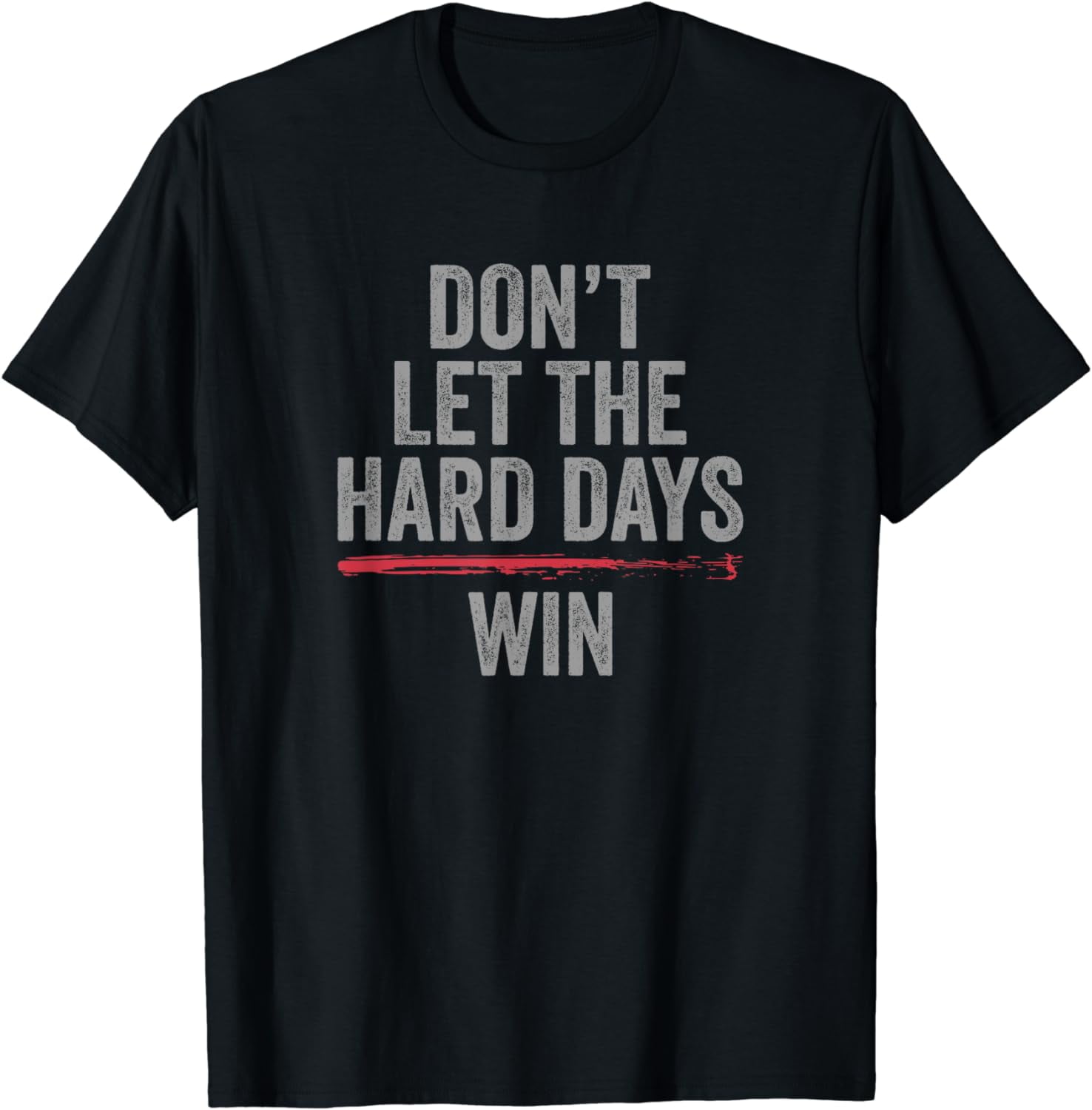 Don't Let The Hard Days Win Clean Sober Addiction Recovery T-Shirt ...