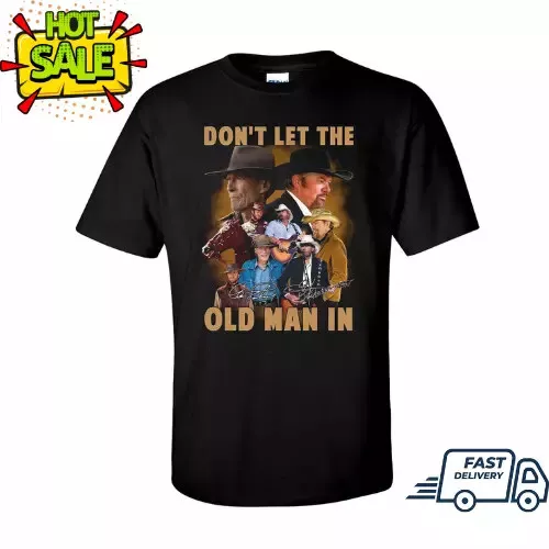 Dont Let The Old Man In Clint Eastwood Toby Keith T Shir