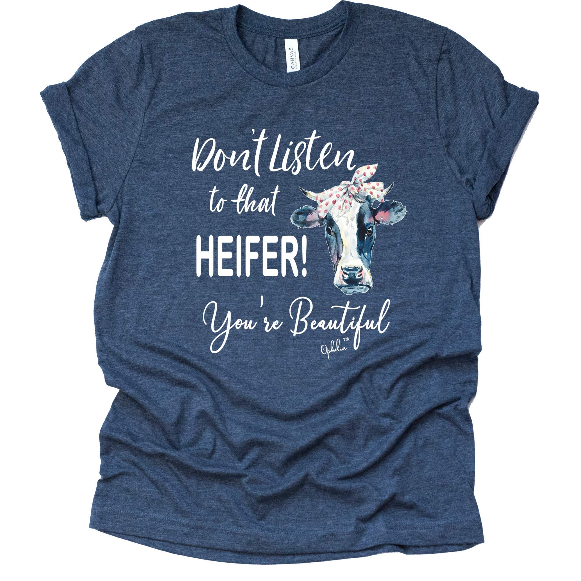 Don't Listen to That Heifer You're Beautiful T Shirt Unisex Letter Teen ...