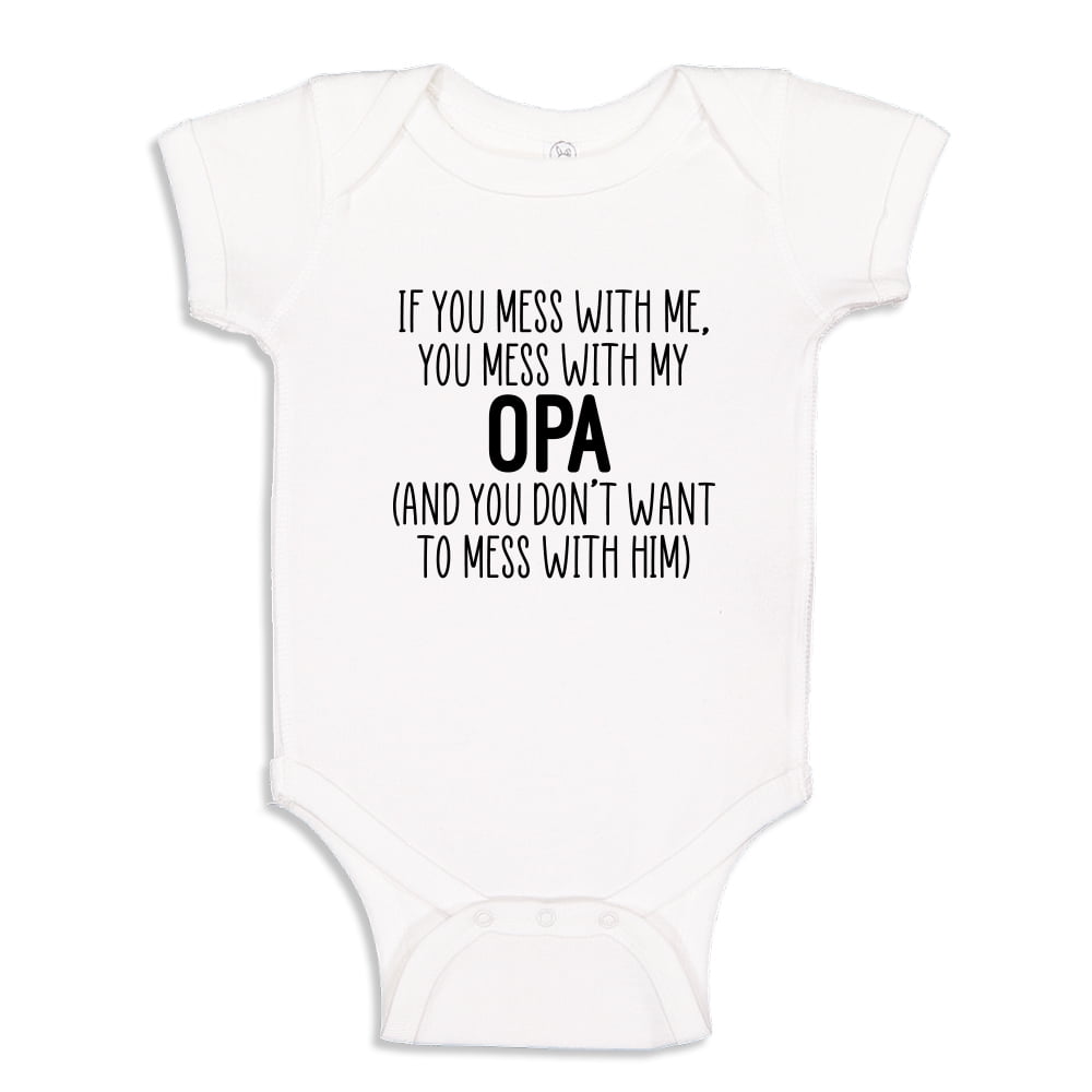 Don't Mess With My Opa Baby Bodysuit One Piece 6 mo White - Walmart.com