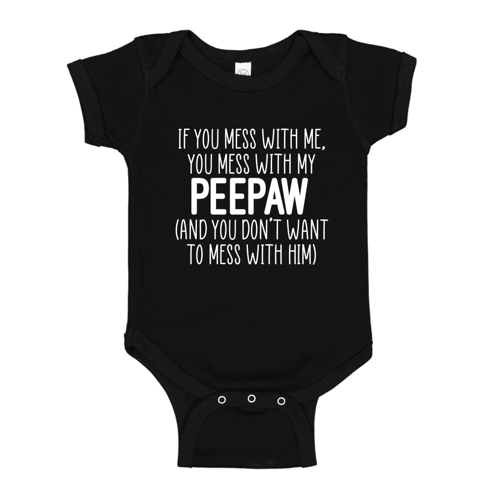 Don't Mess With My Peepaw Baby Bodysuit One Piece 6 mo Black - Walmart ...