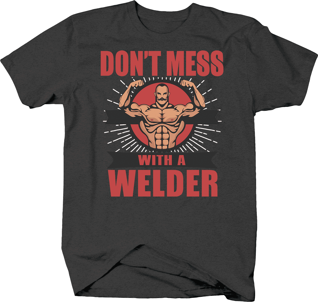 Don't Mess a Welder Muscle Man Tradesman Work Graphic Shirts Xlarge ...