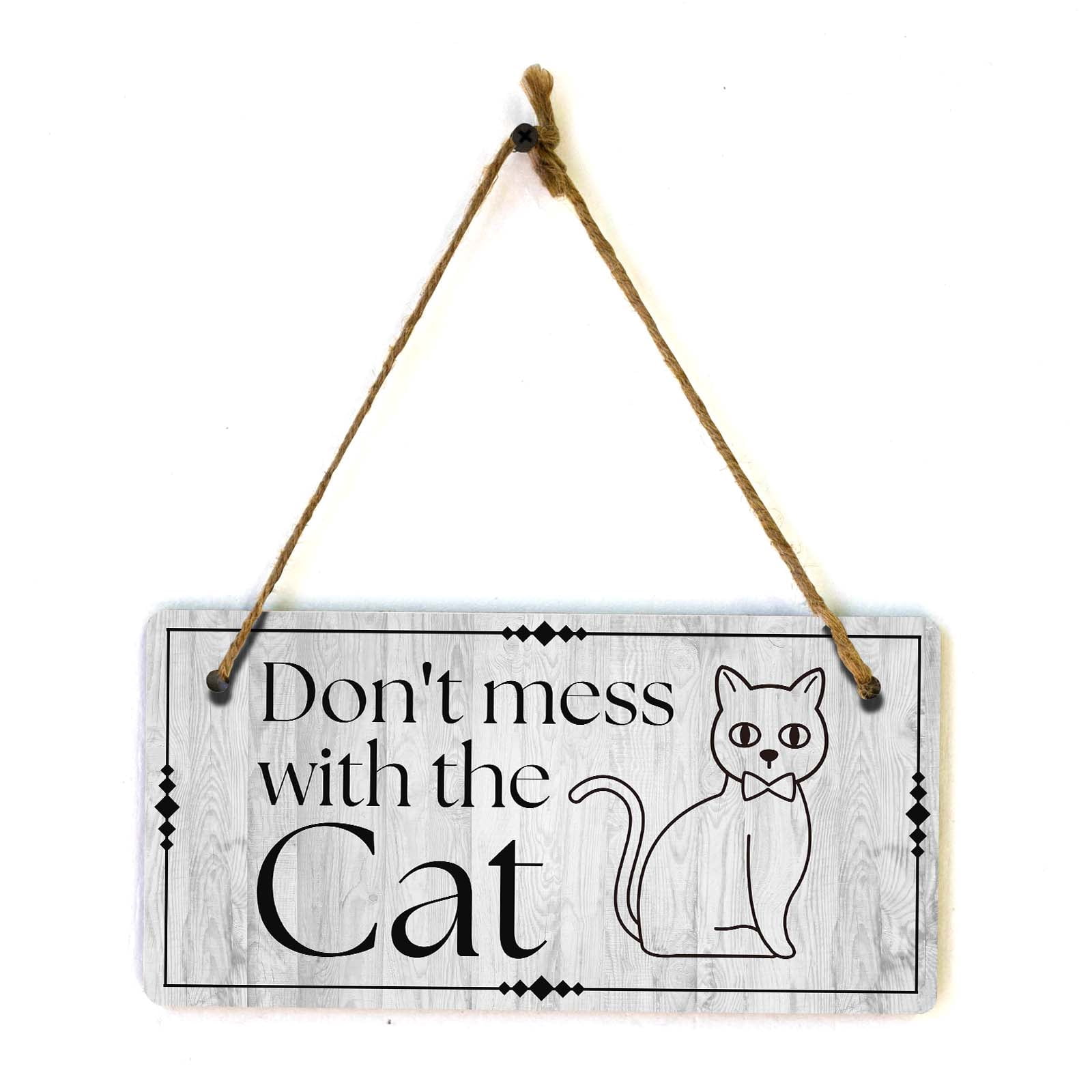 Don't Mess with the Cat | Rustic Wood 5 x 10" Hanging Sign | Cat ...