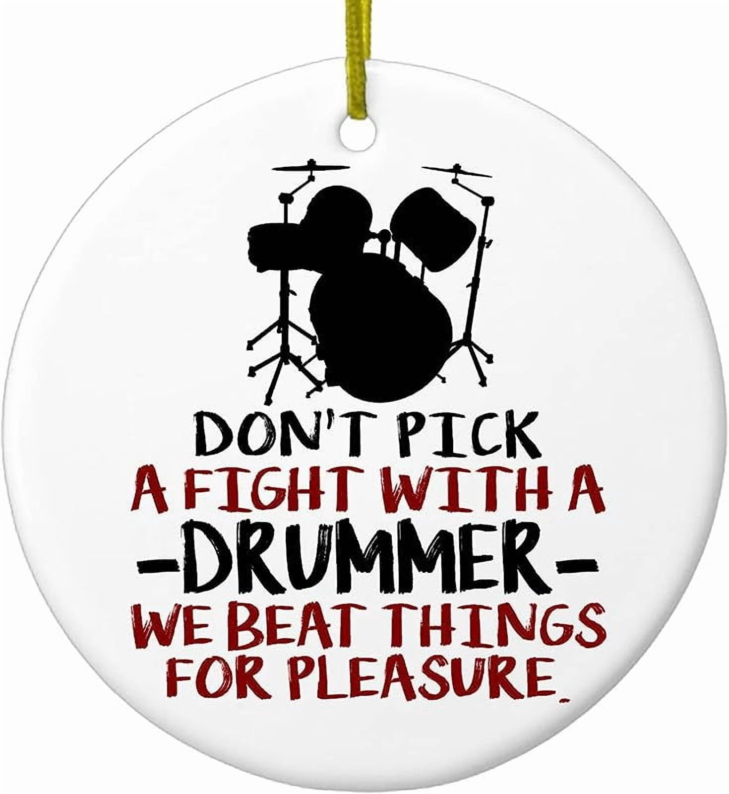 Don’t Pick a Fight With a Drummer Ornament, Funny Musician Gift Drum ...
