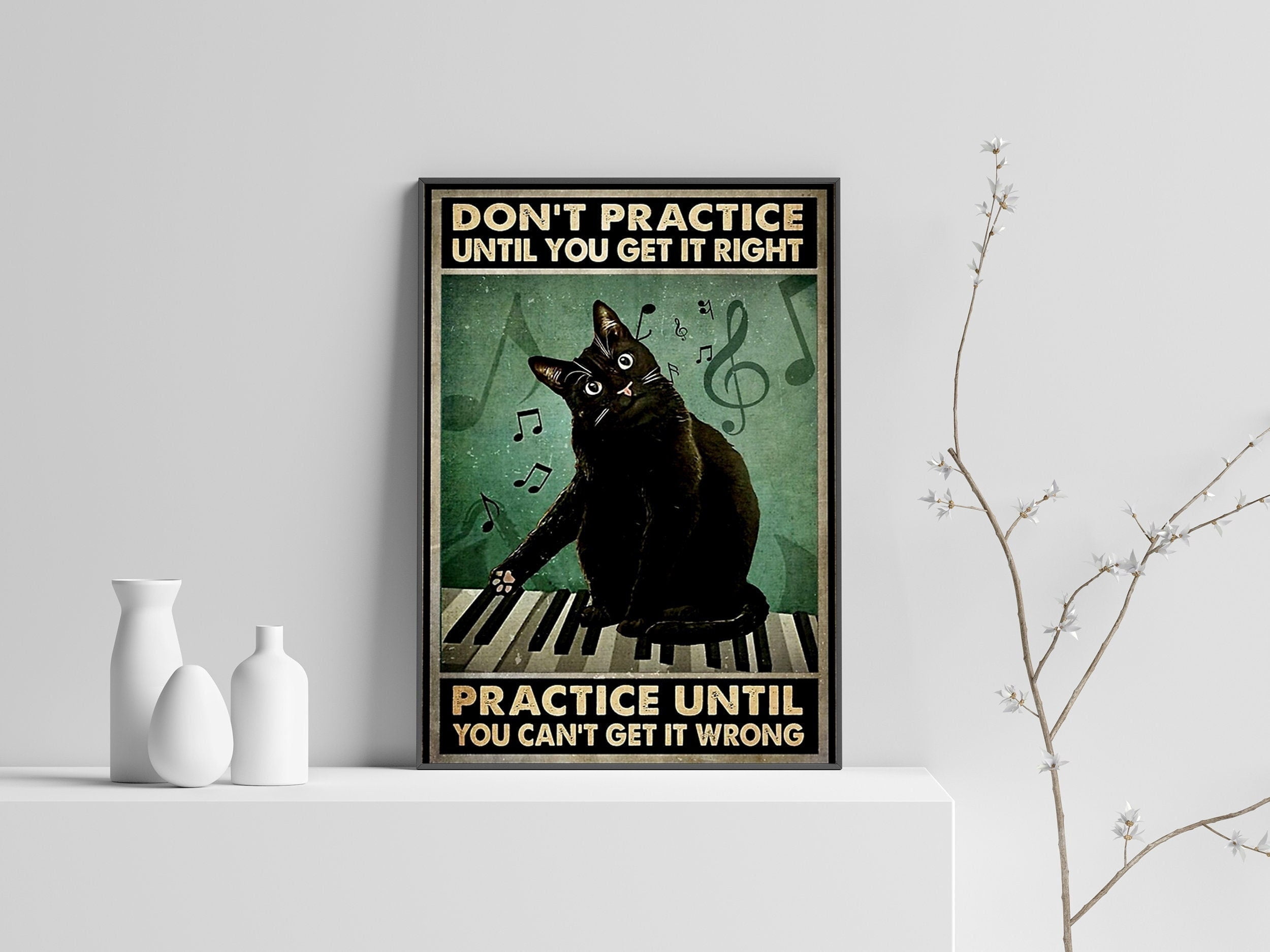Don't Practice Until You Do It Right Practice Until You Can't Get It Wrong Poster,Music Black ...