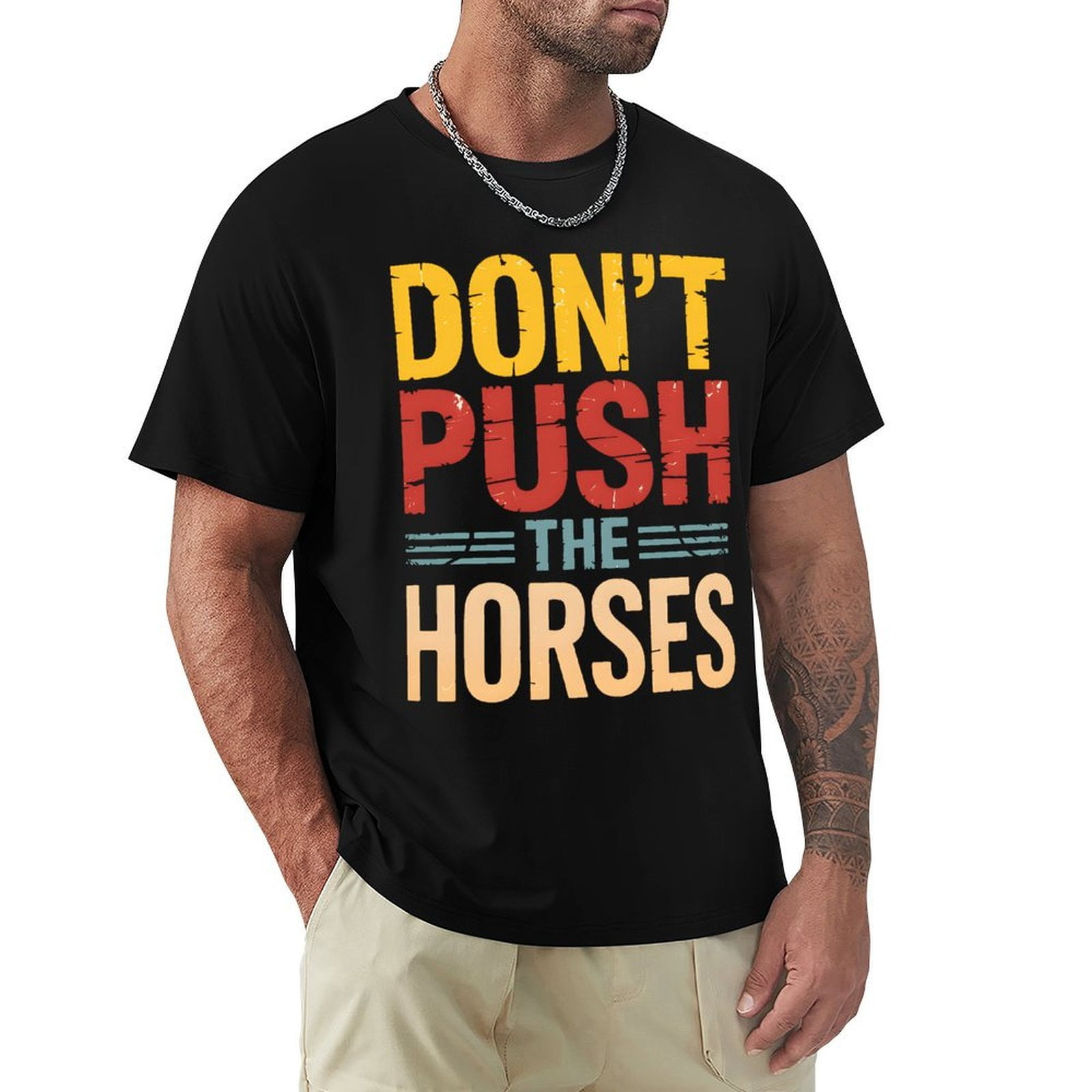 Don't Push The Horses Slick Men's Cotton Short Sleeve T-Shirt Crew Neck ...