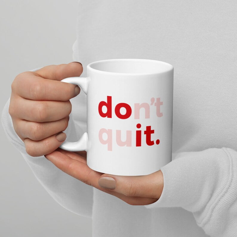 Don’t Quit – Motivational White Glossy Coffee Mug - Walmart.com
