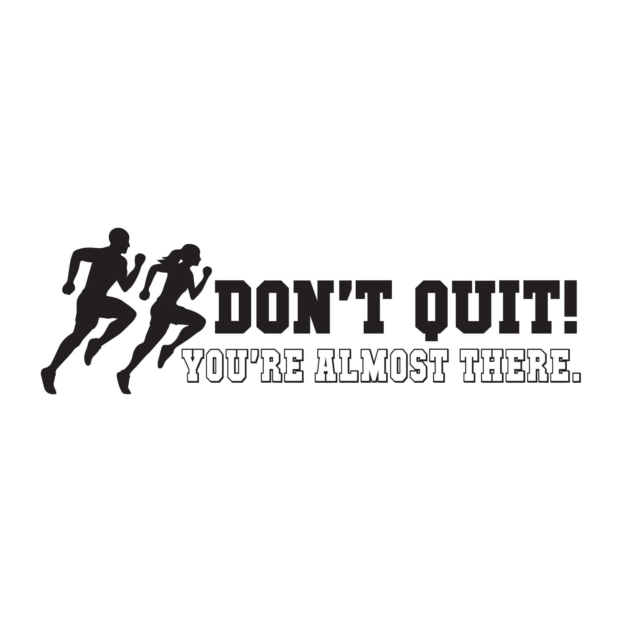 Don't Quit You're Almost There Fitness Workout Success Motivation Quote ...