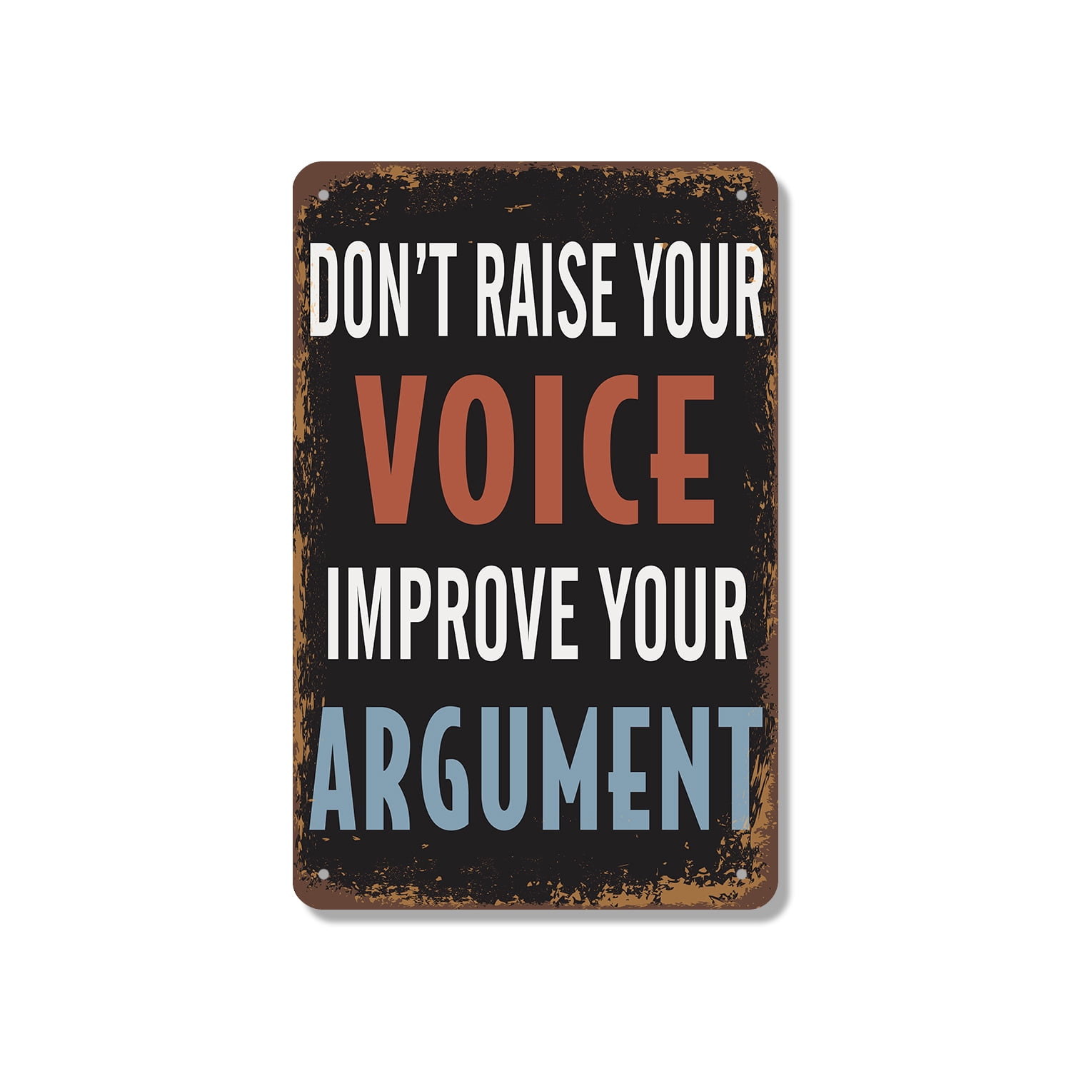 Don’t Raise Your Voice Improve Your Argument Vintage Style 18 Inch x 24 ...
