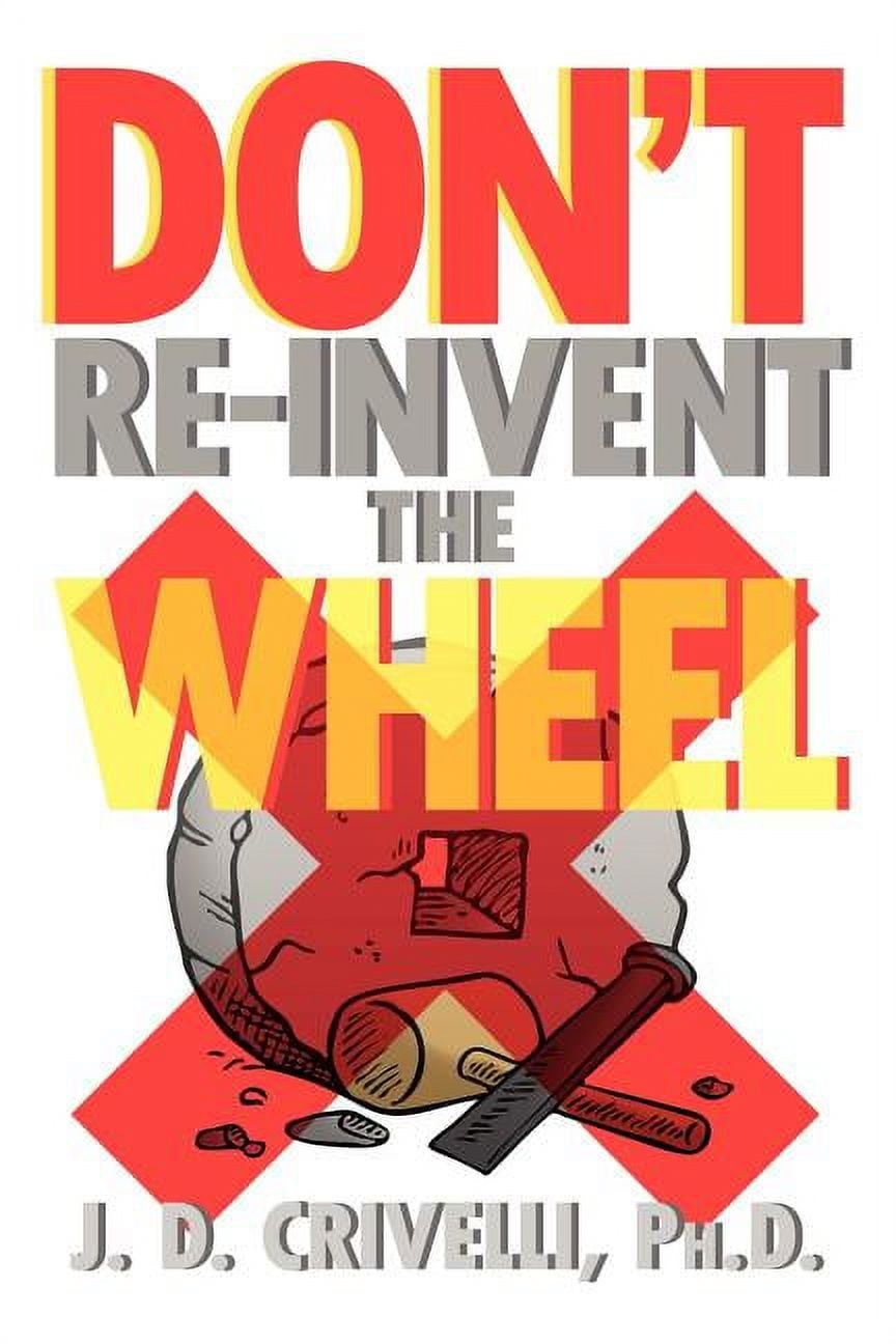Don't Re-invent The Wheel!: Conversations with Girls and Boys, Men and ...