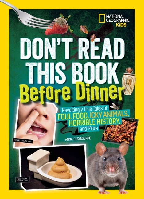 Don't Read This Book Before Dinner : Revoltingly True Tales of Foul ...