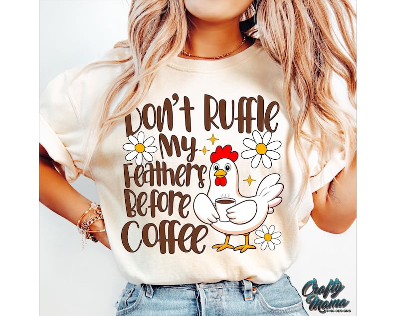 Don't Ruffle My Feathers Before Coffee T-Shirt, Retro Floral Funny ...