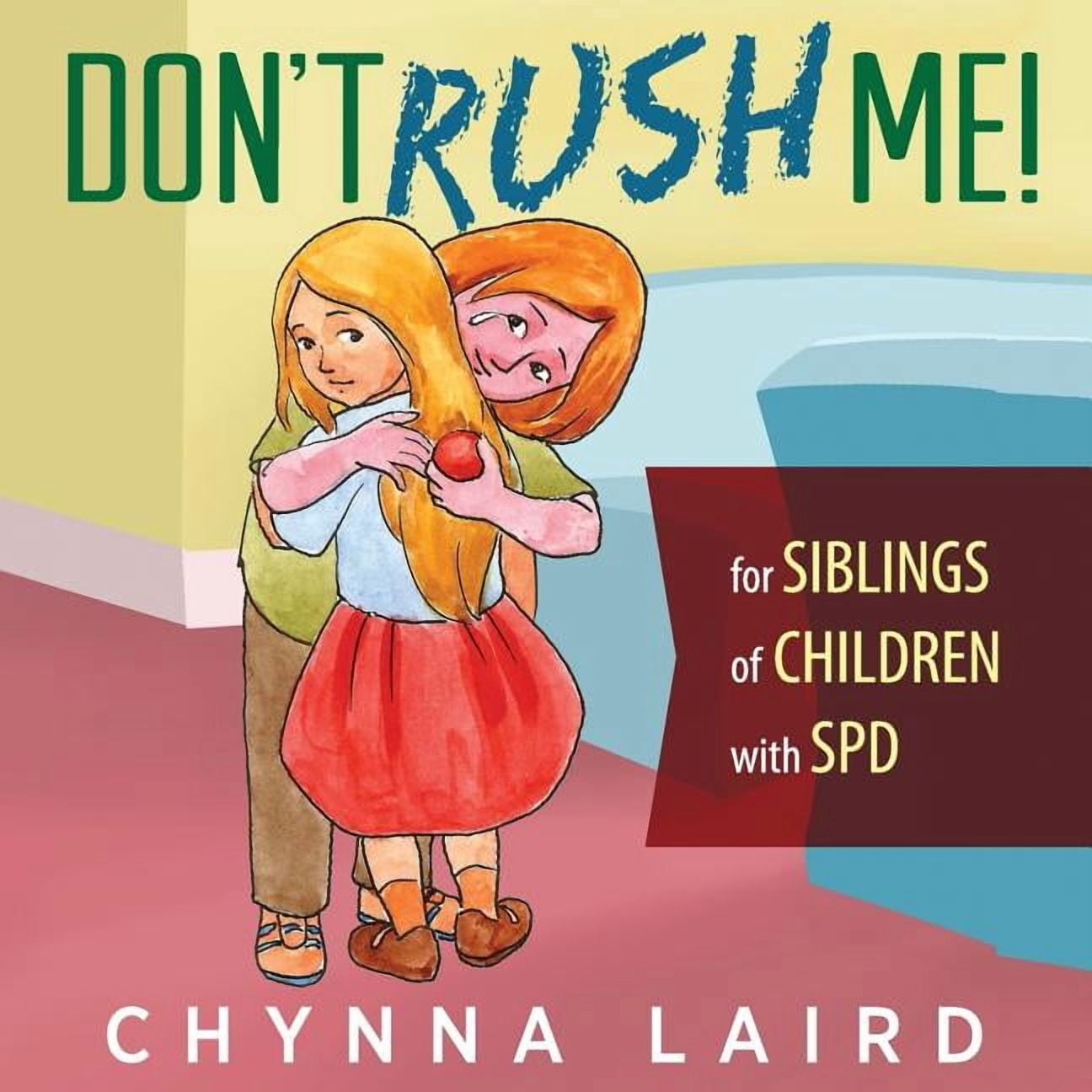 Don't Rush Me!: For Siblings of Children With Sensory Processing ...