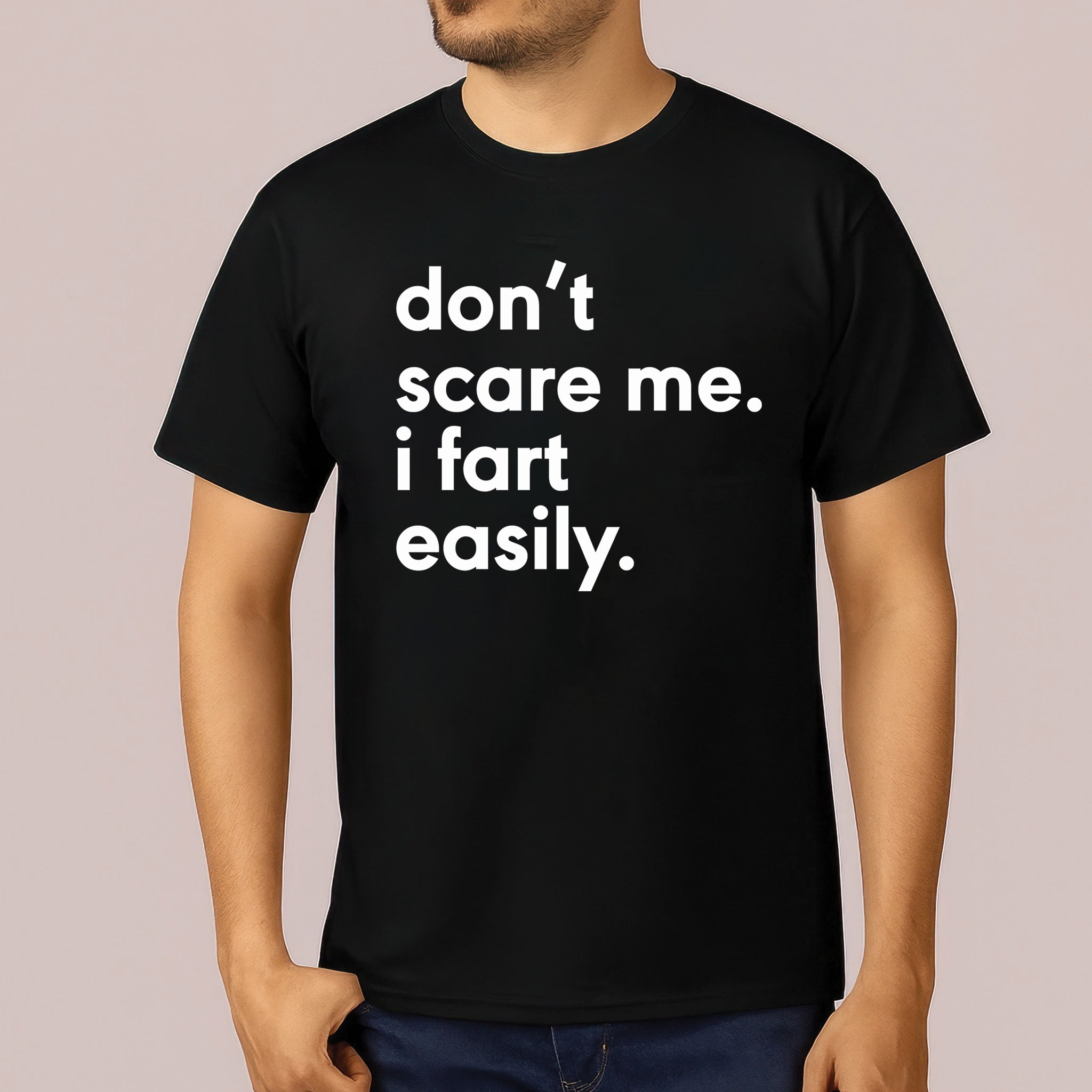 Don't Scare Me I Fart Easily T-Shirt - Walmart.com