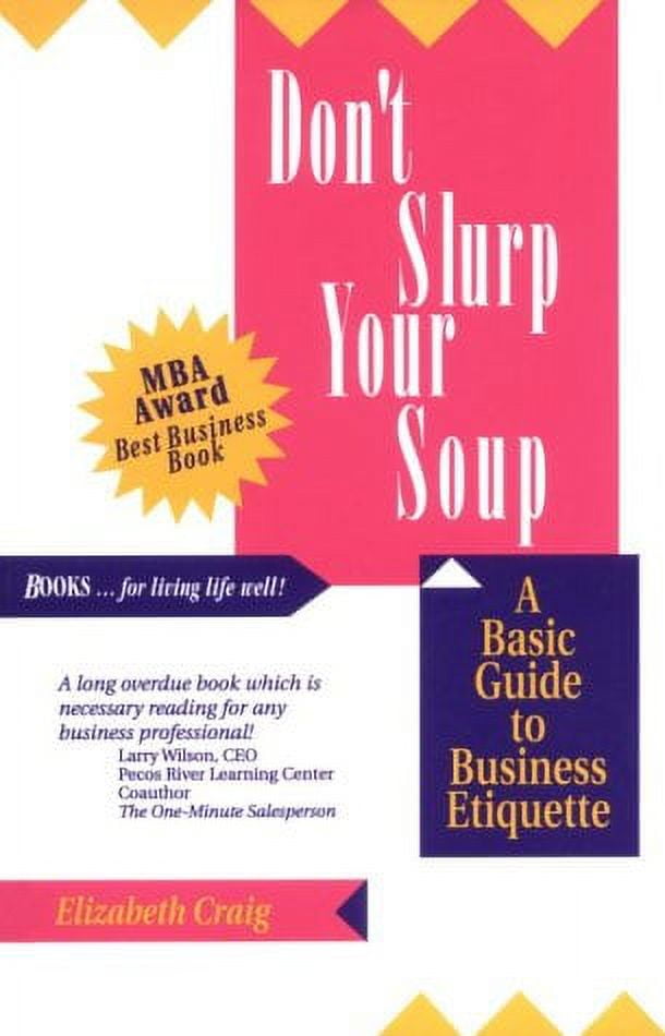 Pre-Owned Don't Slurp Your Soup : A Basic Guide to Business Etiquette ...